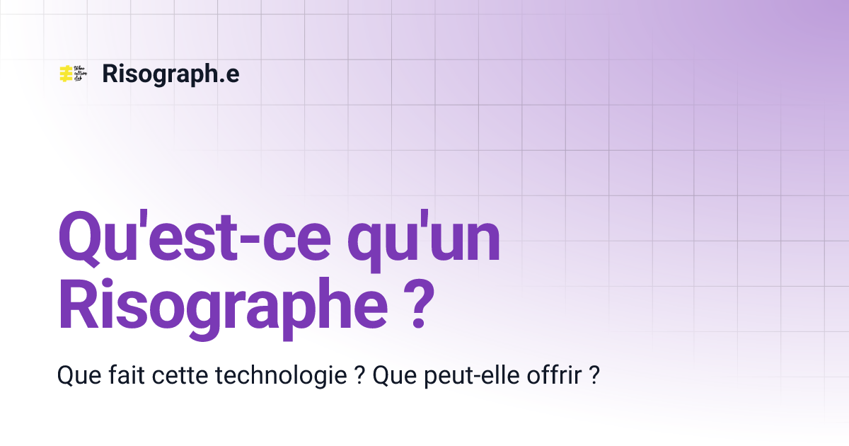 Qu'est-ce qu'un Risographe ? | Risograph.e